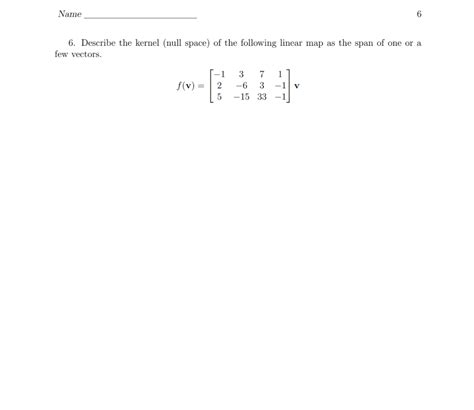 Solved Name 6 6 Describe The Kernel Null Space Of The
