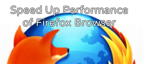 How To Speed Up Performance Of Firefox Browser Make Firefox Faster Mastergadgets Blog