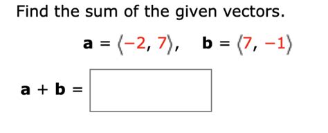 Solved Find The Sum Of The Given Vectors A B Find The