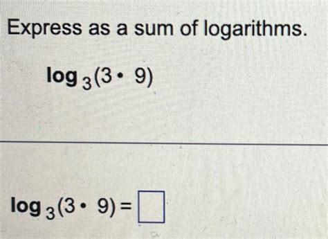 Solved Express As A Sum Of Logarithms Log Log Chegg Com
