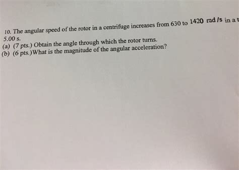 Solved The Angular Speed Of The Rotor In A Centrifuge