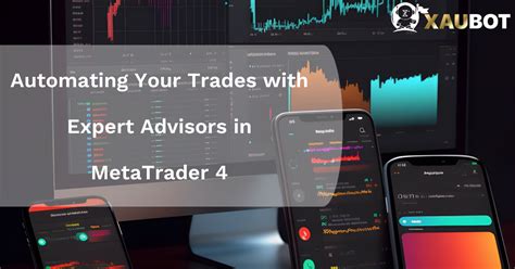 Automating Your Trades With Expert Advisors In Metatrader 4 By Xaubot