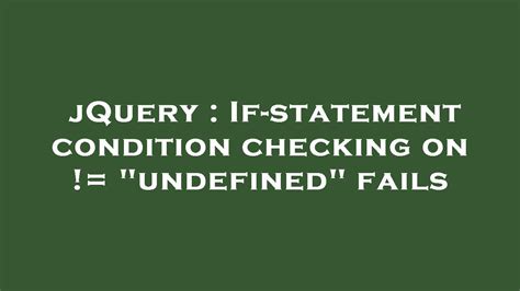 Jquery If Statement Condition Checking On Undefined Fails Youtube