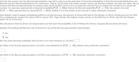 Solved One Reason Why The Normal Approximation May Chegg