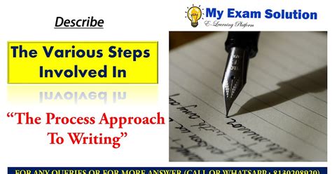 describe the various steps involved in the process approach to writing my exam solution