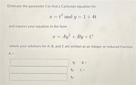 Solved Eliminate The Parameter T To Find A Cartesian