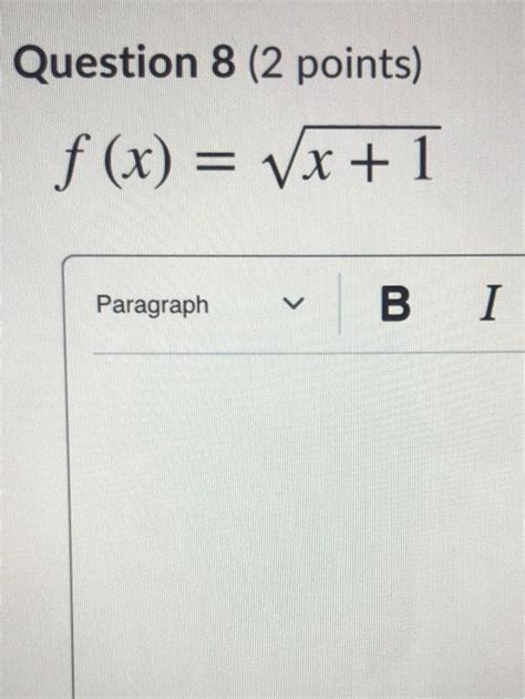 Solved Question 8 2 Points F X Vx 1 Paragraph