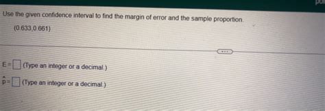 Solved Por Use The Given Confidence Interval To Find The Margin Of Error And The Sample