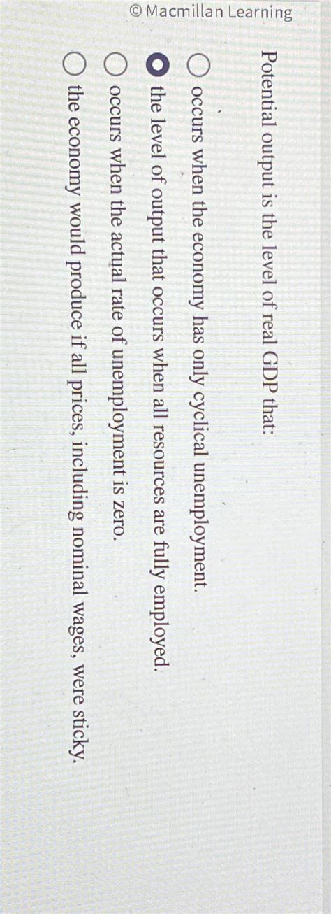 Solved Potential Output Is The Level Of Real Gdp Thatoccurs