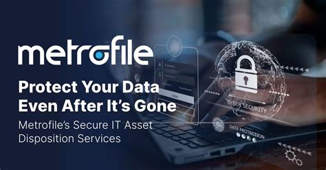 Protect Your Data Even After Its Gone Metrofiles Secure It Asset Disposition Services Metrofile