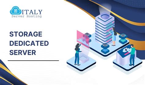 Enhanced Experience With Storage Dedicated Server Italy Server