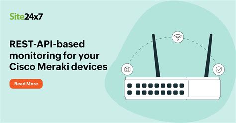 Rest Api Based Cisco Meraki Monitoring Site24x7 Forum