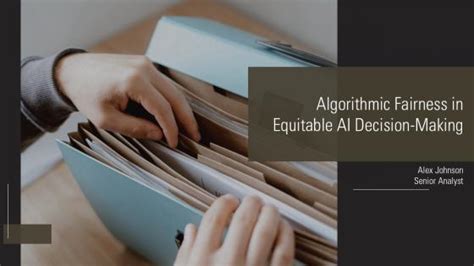 Algorithmic Fairness Equitable Ai Decision Making Ppt Template St Ai
