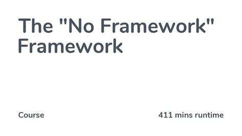 CodeCourse The No Framework Framework SoftArchive