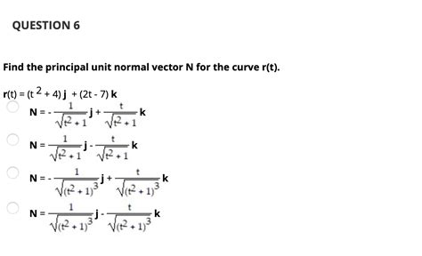 Solved QUESTION Find The Principal Unit Normal Vector N Chegg
