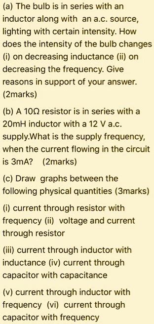 A The Bulb Is In Series With An Inductor Along With Anac Source Lighting With Certain Intensity