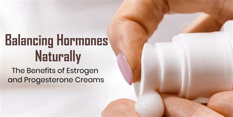 Balancing Hormones Naturally The Benefits Of Estrogen And Progesterone