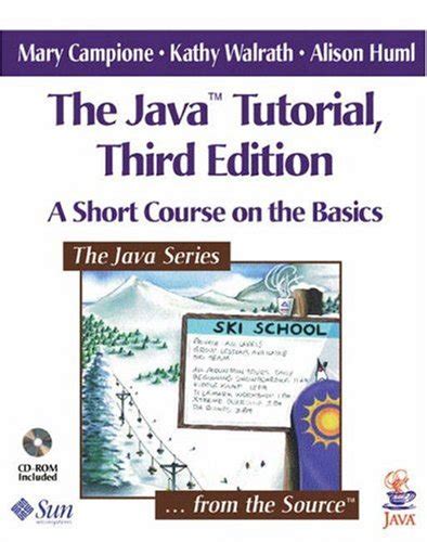 The Java Tutorial A Short Course On The Basics Used Book By Mary Campione Kathy Walrath