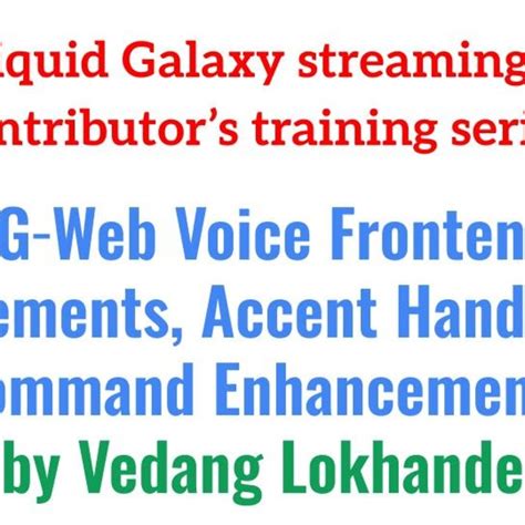 See Lg‑web Voice Frontend Refinements Accent Handling And Command Enhancements By Vedang Lokhande