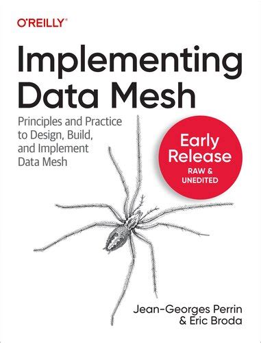 Implementing Data Mesh Principles And Practice To Design Build And Implement Data Mesh Pdf