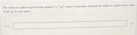 Solved The Volume Of A Sphere Is Given By The Equation Chegg
