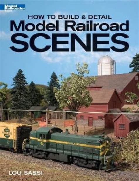 How To Build And Detail Model Railroad Scenes Buy How To Build And Detail Model Railroad Scenes By