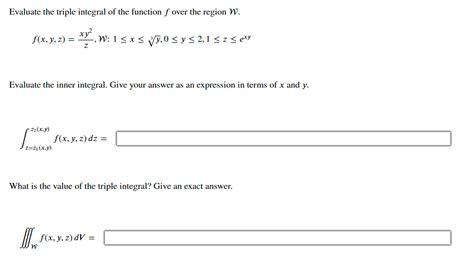 Solved Evaluate The Triple Integral Of The Function F Over