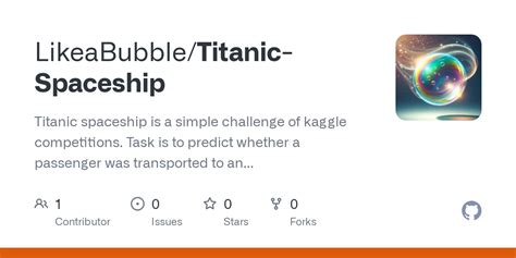 GitHub LikeaBubble Titanic Spaceship Titanic Spaceship Is A Simple Challenge Of Kaggle