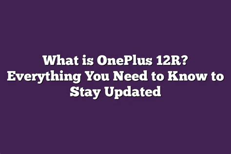 What Is OnePlus R Everything You Need To Know To Stay Updated Hello Smart Life
