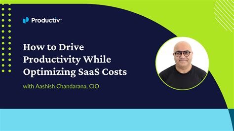 How To Drive Productivity While Optimizing Saas Costs