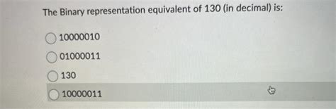 Solved The Binary Representation Equivalent Of 130 In