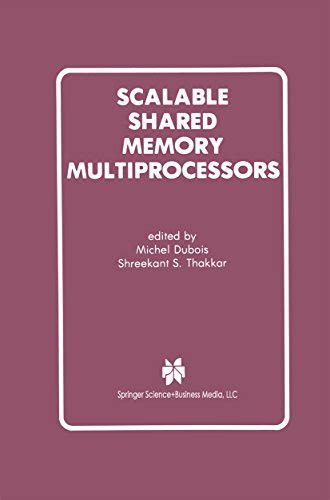 Scalable Shared Memory Multiprocessors Ebook Philip Bitar Jean Marc
