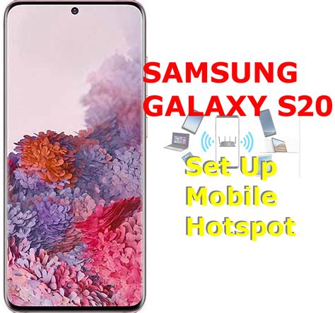 How To Set Up Mobile Hotspot On Galaxy S20