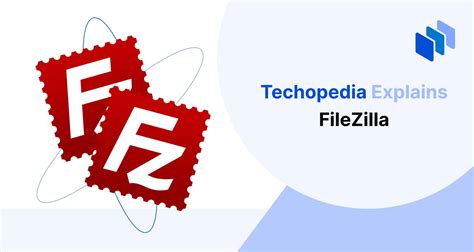 What Is Filezilla Definition Types And Examples Techopedia