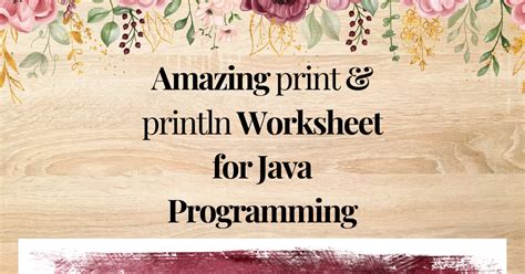 Amazing Print And Println Worksheet For Java Programming