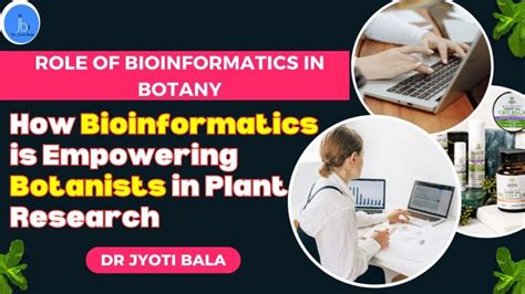 Role Of Bioinformatics In Botany 9 Ways Bioinformatics Empowers