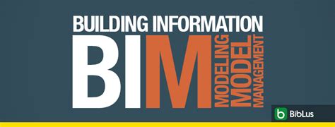 Modeling Model And Management The Three Ms Of Bim And The Right Bim Tools Biblus