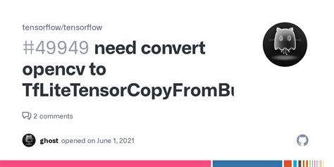 Need Convert Opencv To TfLiteTensorCopyFromBuffer Issue Tensorflow Tensorflow GitHub