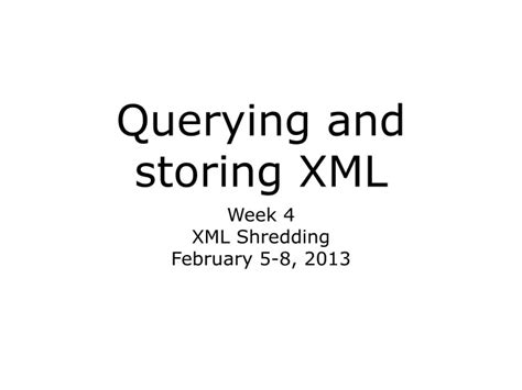 Ppt Querying And Storing Xml Powerpoint Presentation Free Download