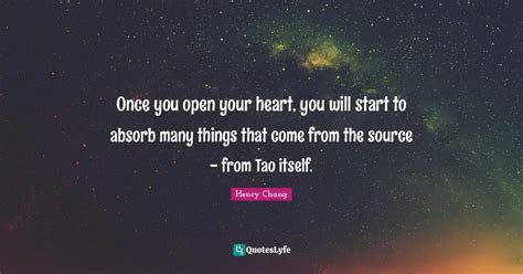 Once You Open Your Heart You Will Start To Absorb Many Things That Co