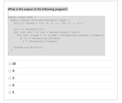 Solved What Is The Output Of The Following Code Public