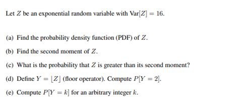 Solved Let Z Be An Exponential Random Variable With