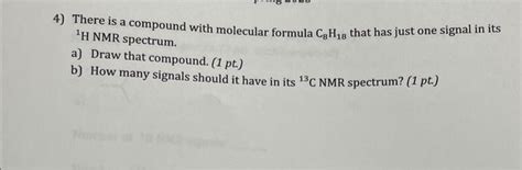 Solved 4 There Is A Compound With Molecular Formula C8h18