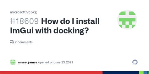 How Do I Install Imgui With Docking · Issue 18609 · Microsoftvcpkg · Github