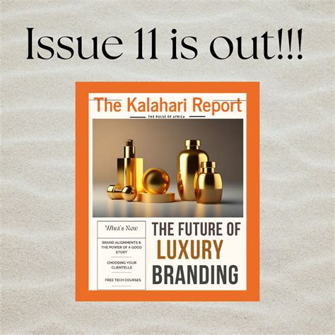 Andanje Wobanda On Linkedin Issue 11 Written By Aduhk Is All About Luxury Branding It