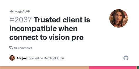 Trusted Client Is Incompatible When Connect To Vision Pro · Issue 2037 · Alvr Orgalvr · Github