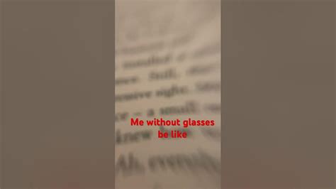 Me Without Glasses Be Like Youtube