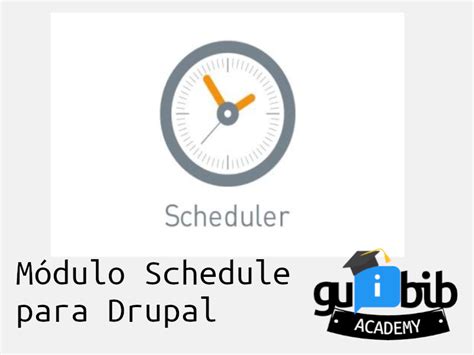 Programar Una Publicación En Drupal El Módulo Scheduler Guibib