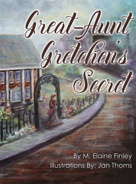 Great Aunt Gretchens Secret Hardcover M Elaine Finley