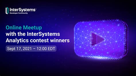 Online Meetup With The Analytics Contest Winners InterSystems Developer
